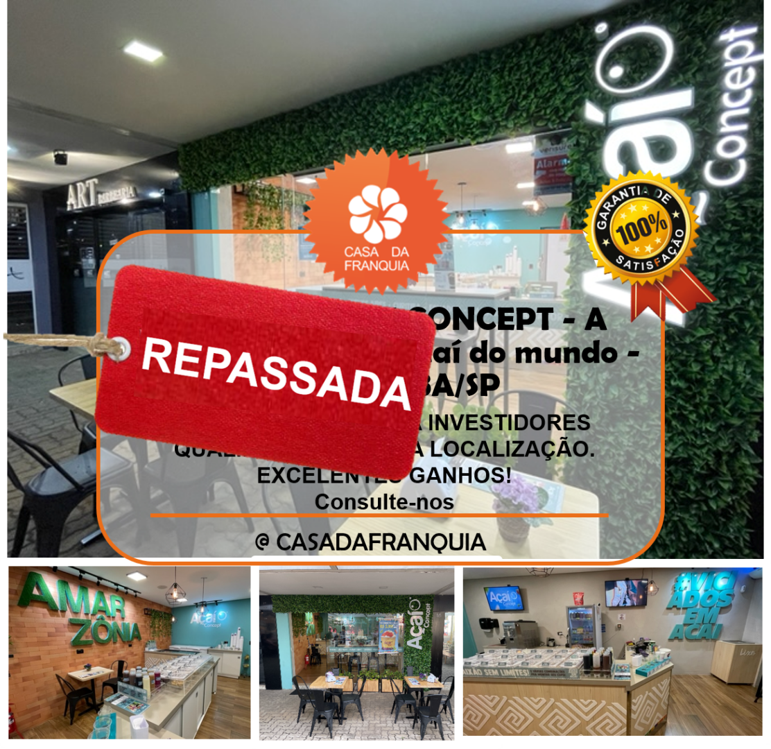 REPASSADA – AÇAI CONCEPT – A maior franquia de açaí do mundo ...